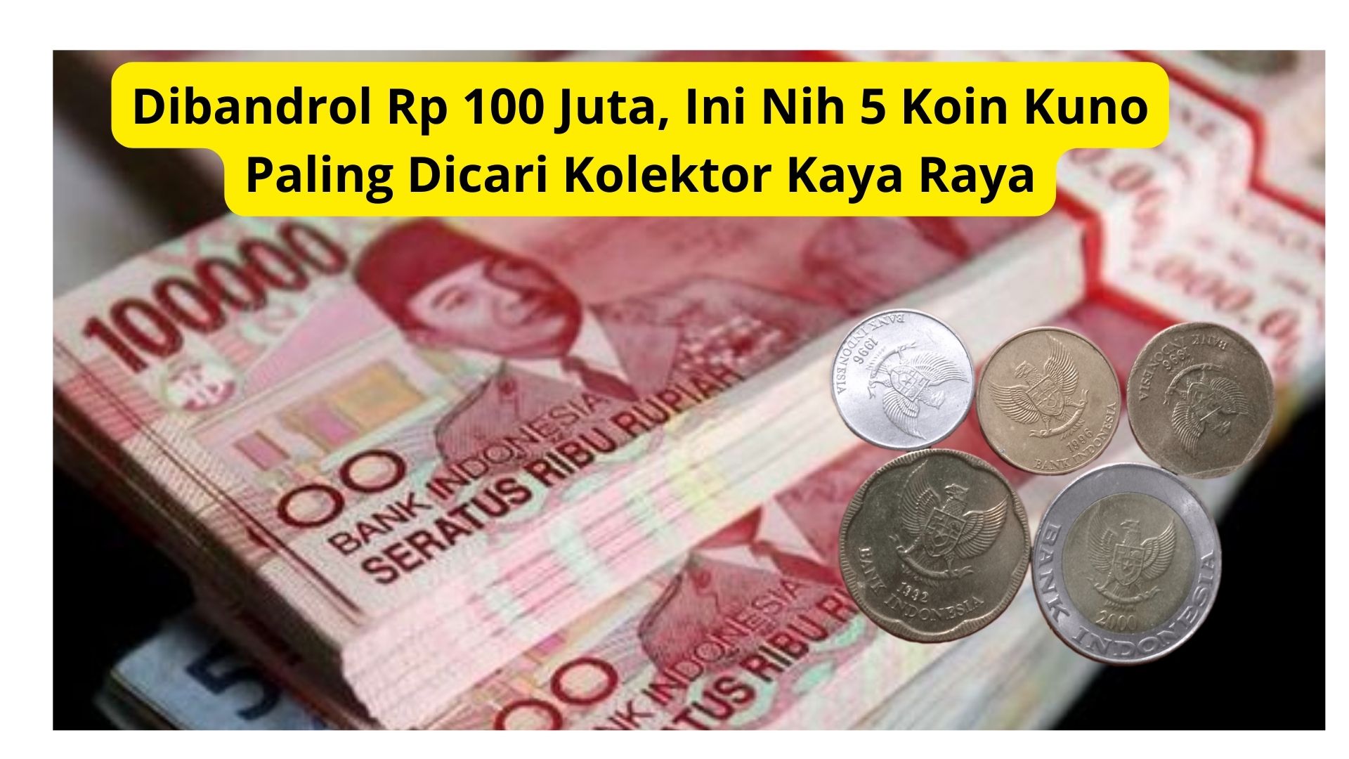 Dibandrol Rp 100 Juta, Ini Nih 5 Koin Kuno Paling Dicari Kolektor Kaya Raya – Lapakaku.com