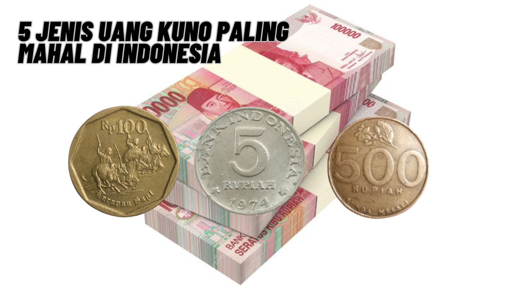 5 Jenis Uang Kuno Paling Mahal di Indonesia, Simak Penjelasannya Disini ...