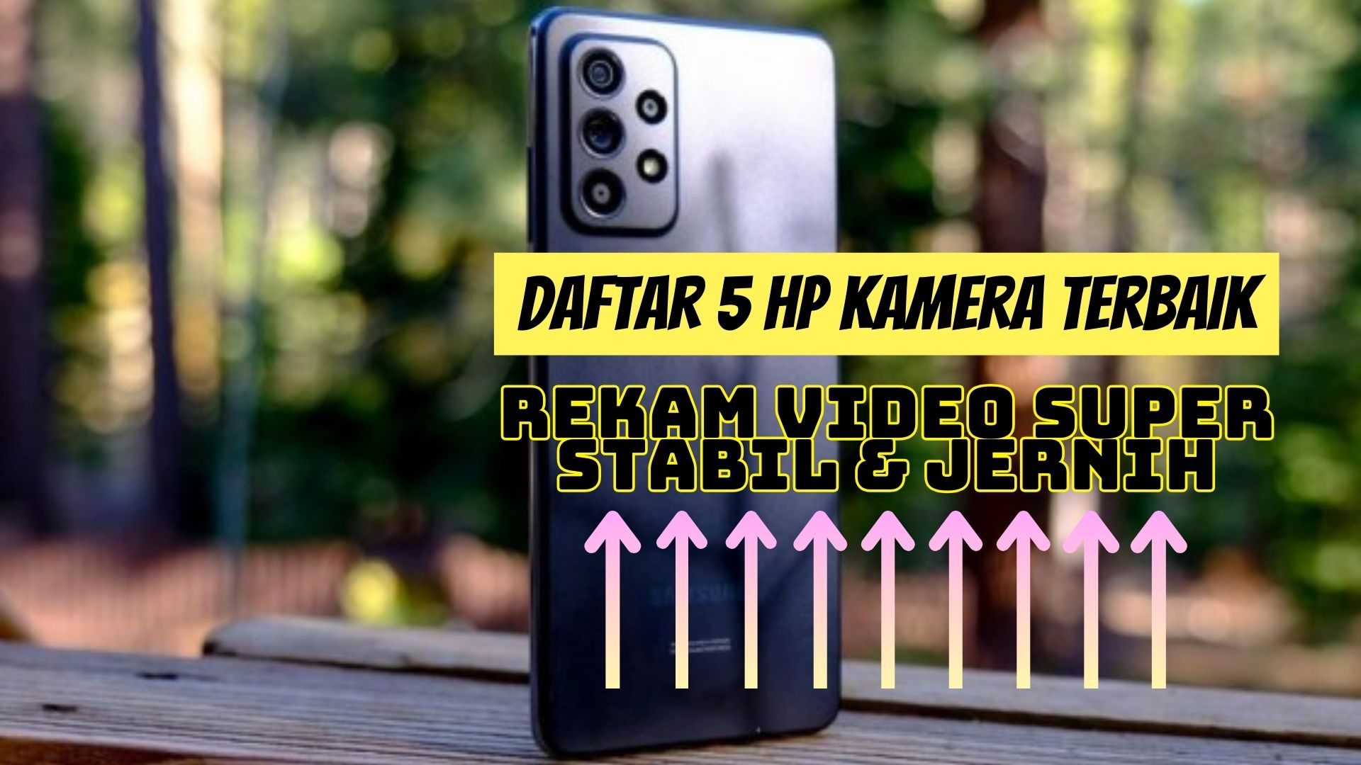 Daftar 5 HP Kamera Terbaik Rekam Video Super Stabil & Jernih, Cek ...